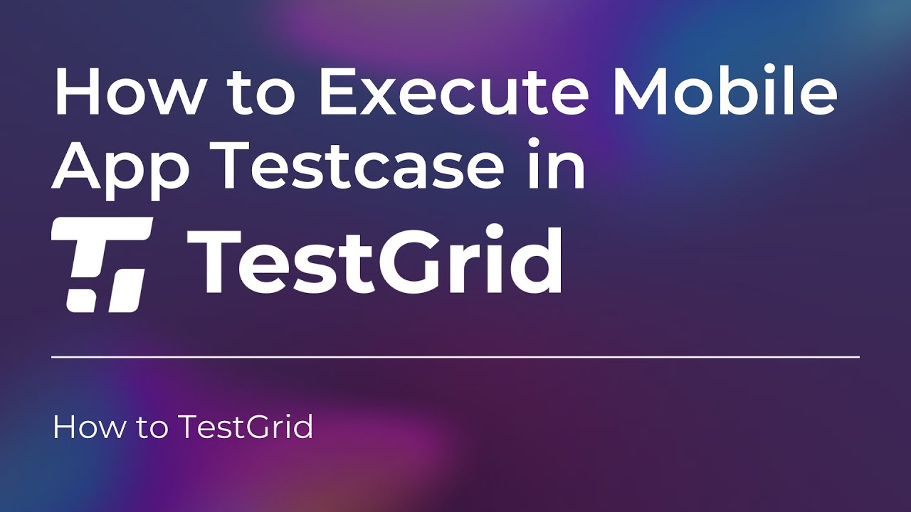 How to Execute Scriptless Mobile App Test Cases in TestGrid | Execute Automated Test on Mobile