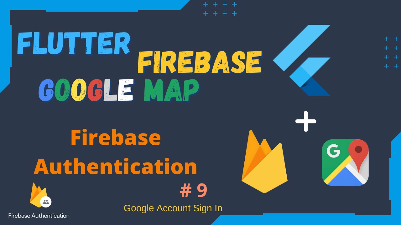 Flutter Firebase & Google Map Series EP 9 - Flutter Authentication (Google Account Sign In)