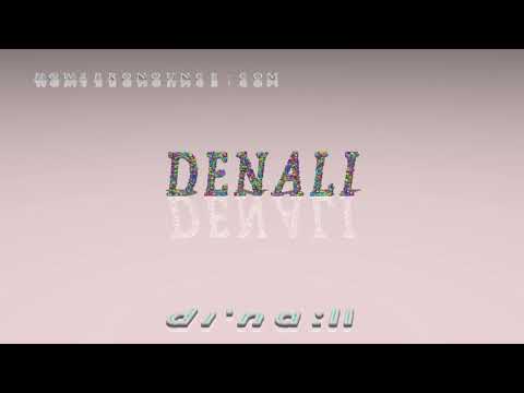 Denali - pronunciation