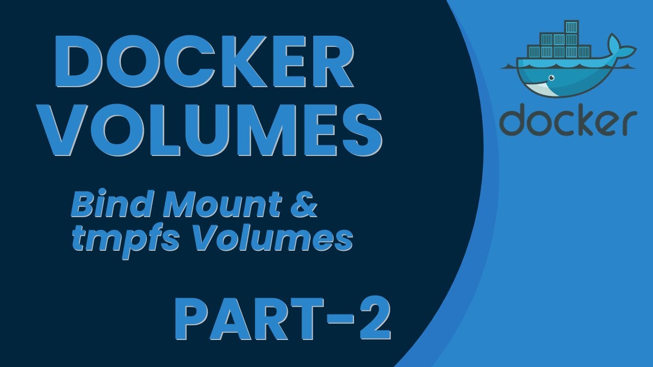 Docker Volumes - Bind Mounts and Tmpfs volumes | Docker Volumes Explained