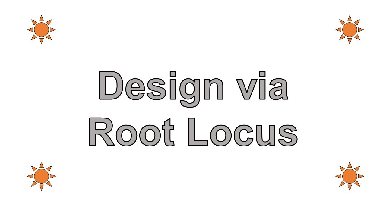 Design via R.L. - PI Compensator Arrangement and Graphical Considerations