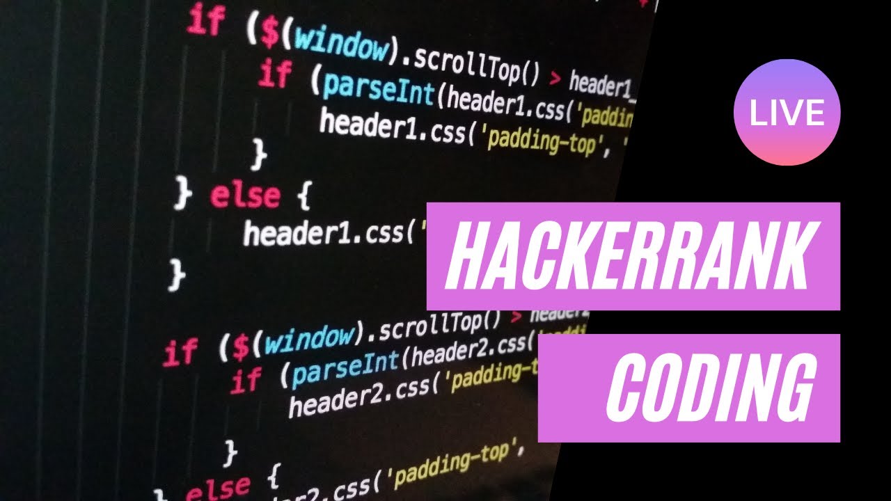 Hackerrank Live Coding Practice - Coding Hackerrank Challenge