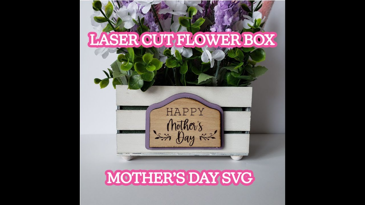 Laser Cut Mother's Day Flower Box, Laser Cut Crate, Mother's Day DIY, xTool Flower Box