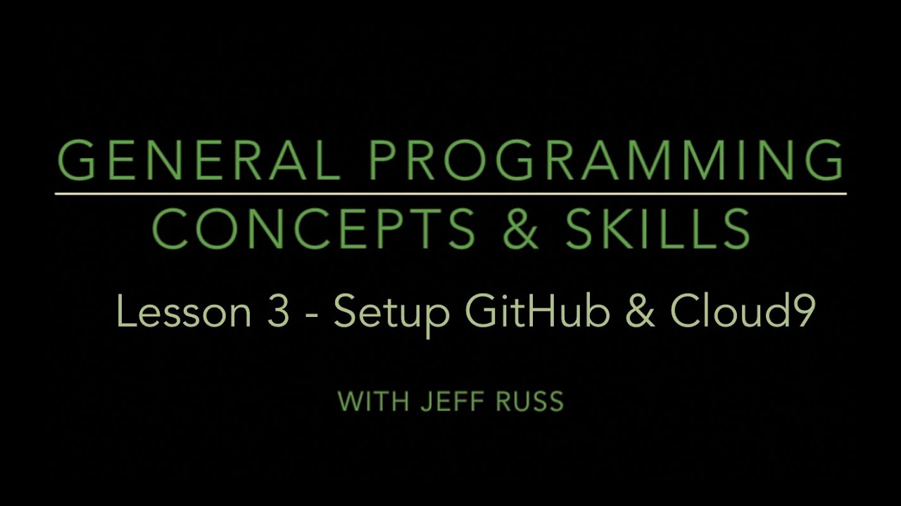 General Programming 3 - Setup: GitHub & Cloud9