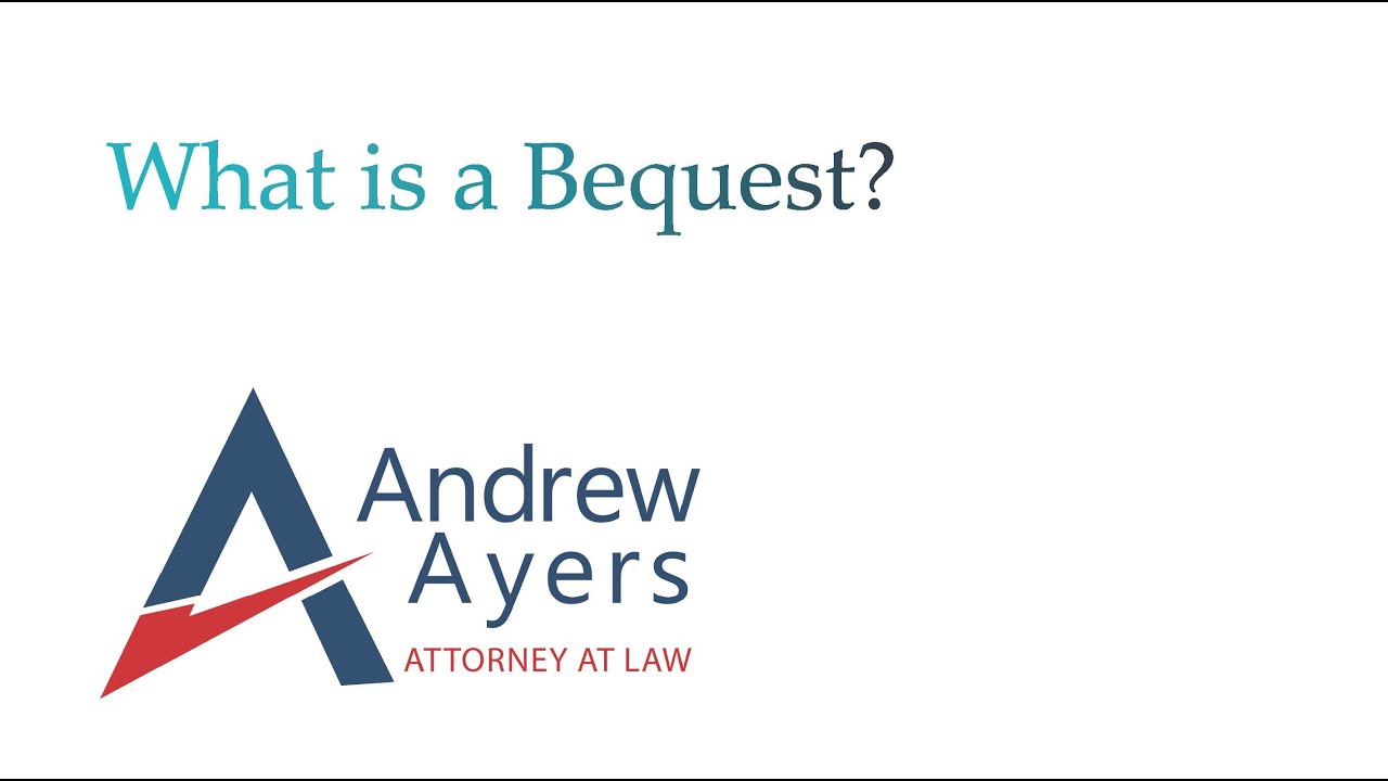 What is a Bequest?