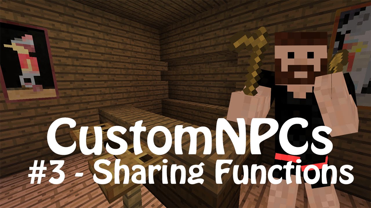 Custom NPCs Scripting Tutorial #3 - Sharing Functions