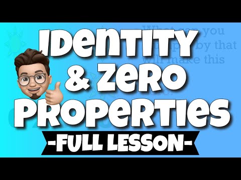 Identity and Zero Properties - FULL LESSON WITH PRACTICE AND ANSWERS