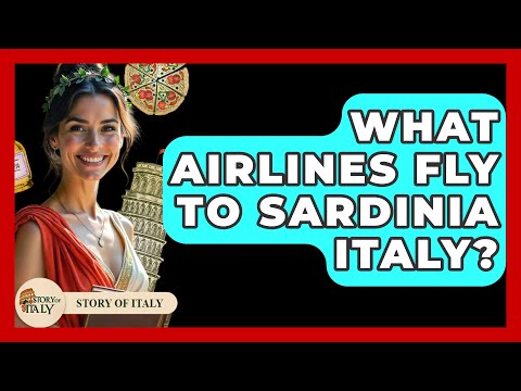 What Airlines Fly To Sardinia Italy? - Story Of Italy