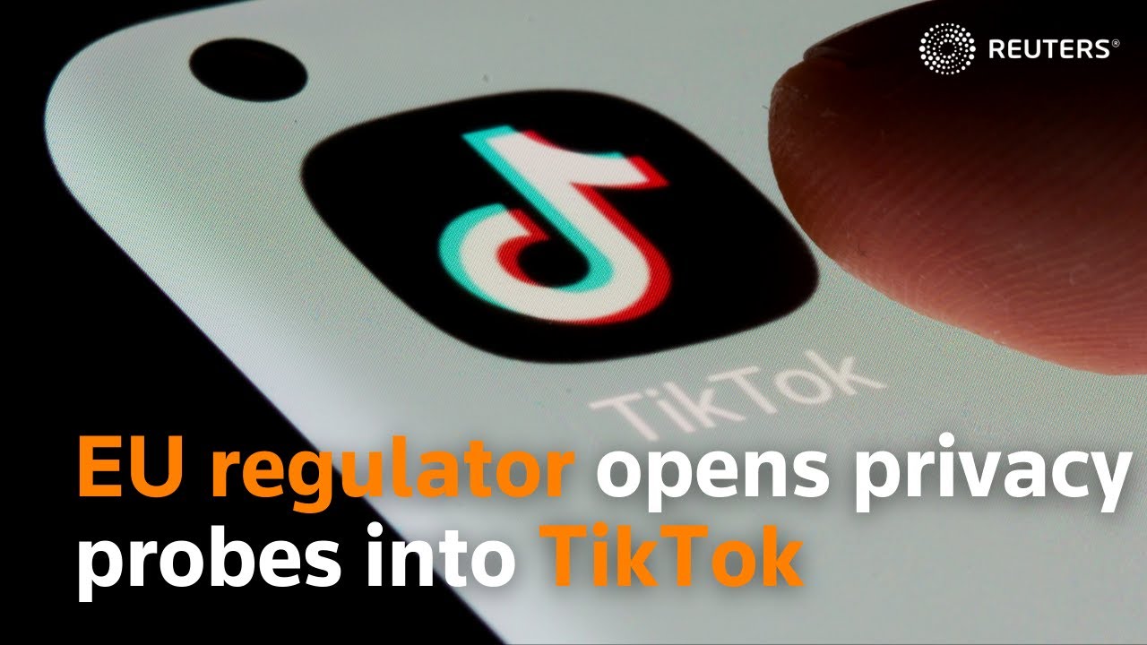 EU regulator opens privacy probes into TikTok