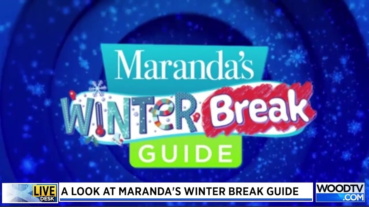 Maranda’s Winter Break Guide is here