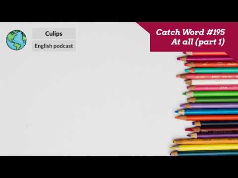 Catch Word #195 - At all (part 1)
