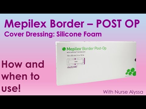 Mepilex Border - Post Op : how and when to use