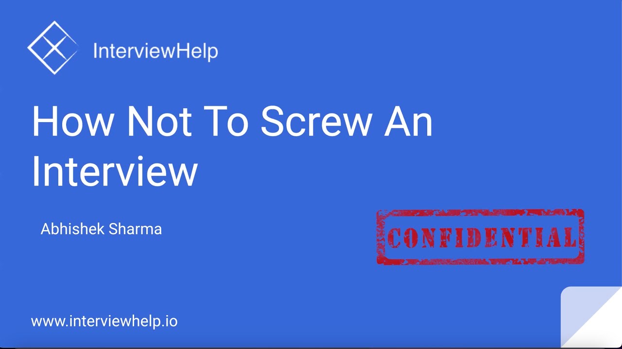 How Not to Screw an Interview?  || InterviewHelp