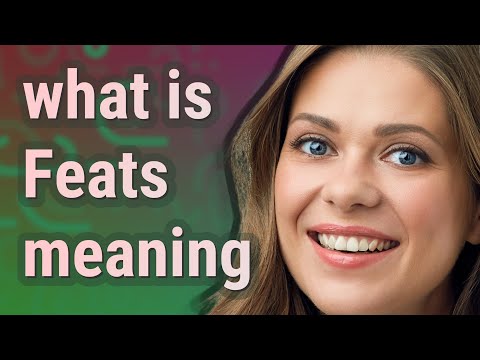 Feats | meaning of Feats