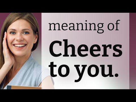 Cheers to You: Understanding a Popular English Phrase