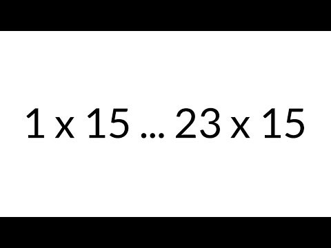 Multiplication Table times 15, from 1 x 15 to 23 x 15, in order, silent