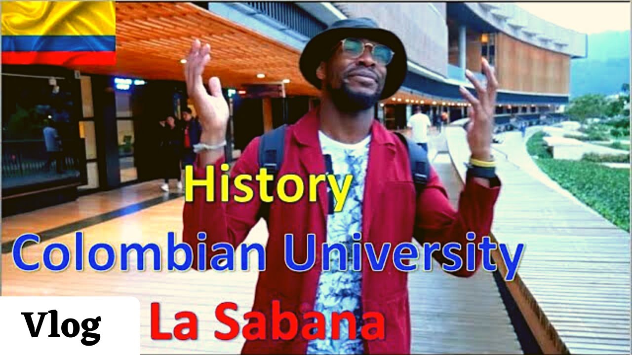 COLOMBIAN UNIVERSITY | La Universidad de La Sabana | The University of La Sabana | History Vlog