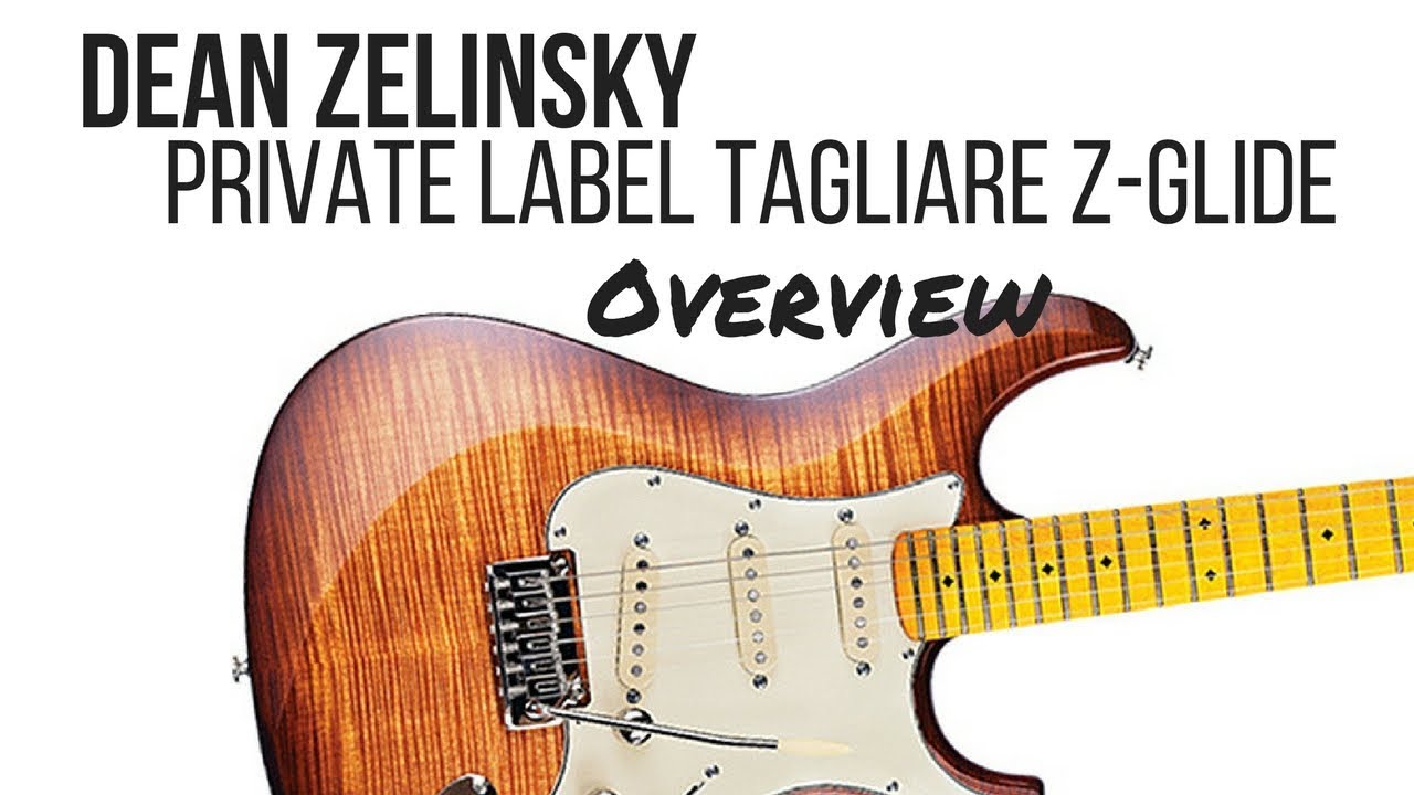 Dean Zelinsky Private Label Tagliare Z-Glide Custom Overview