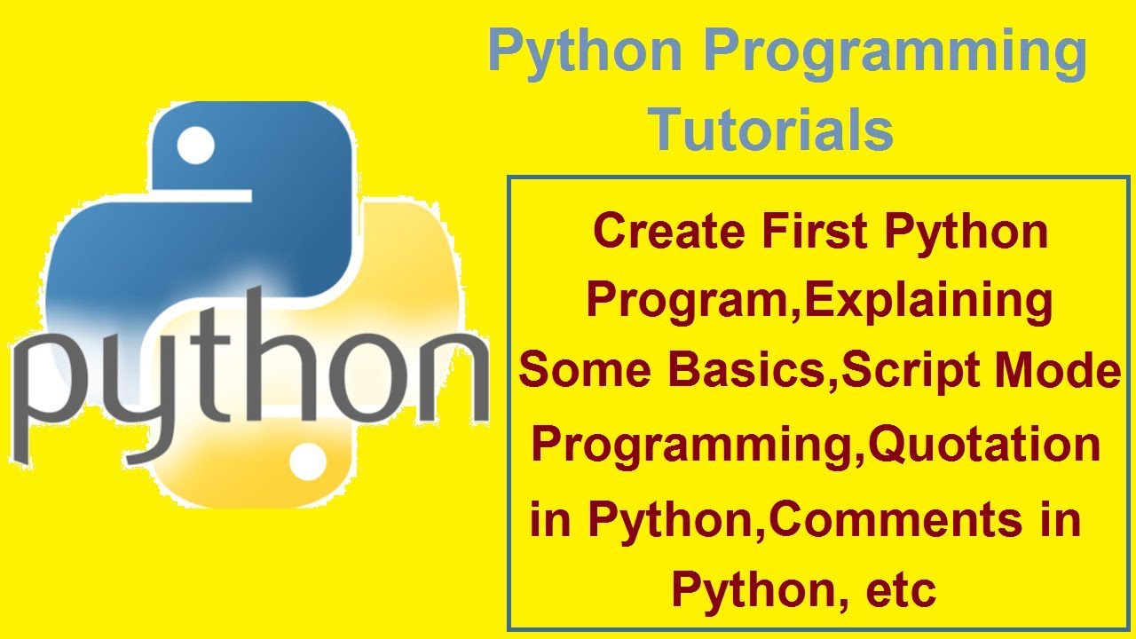 Python Programming Tutorials - 2 - First Python Program,Explaining Some Basics