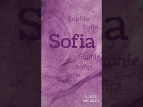 Sofia Names Decoded #Sofia #sophia #sophie #Sofija #Zofia #Sofie #namemeaning #spiritualnames