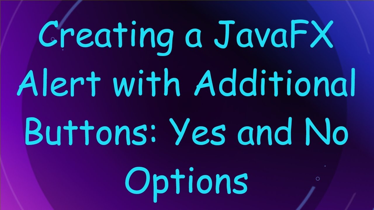 Creating a JavaFX Alert with Additional Buttons: Yes and No Options