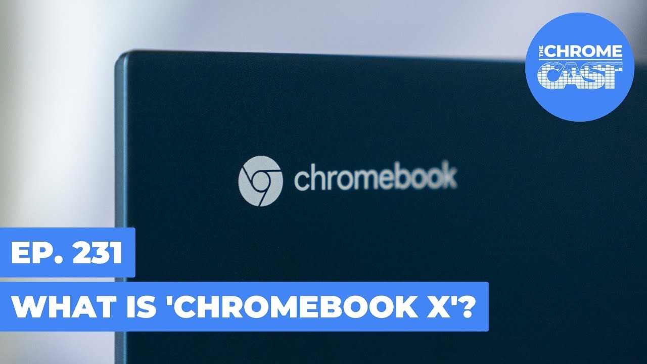 All we know about Google’s ‘Chromebook X’ initiative so far