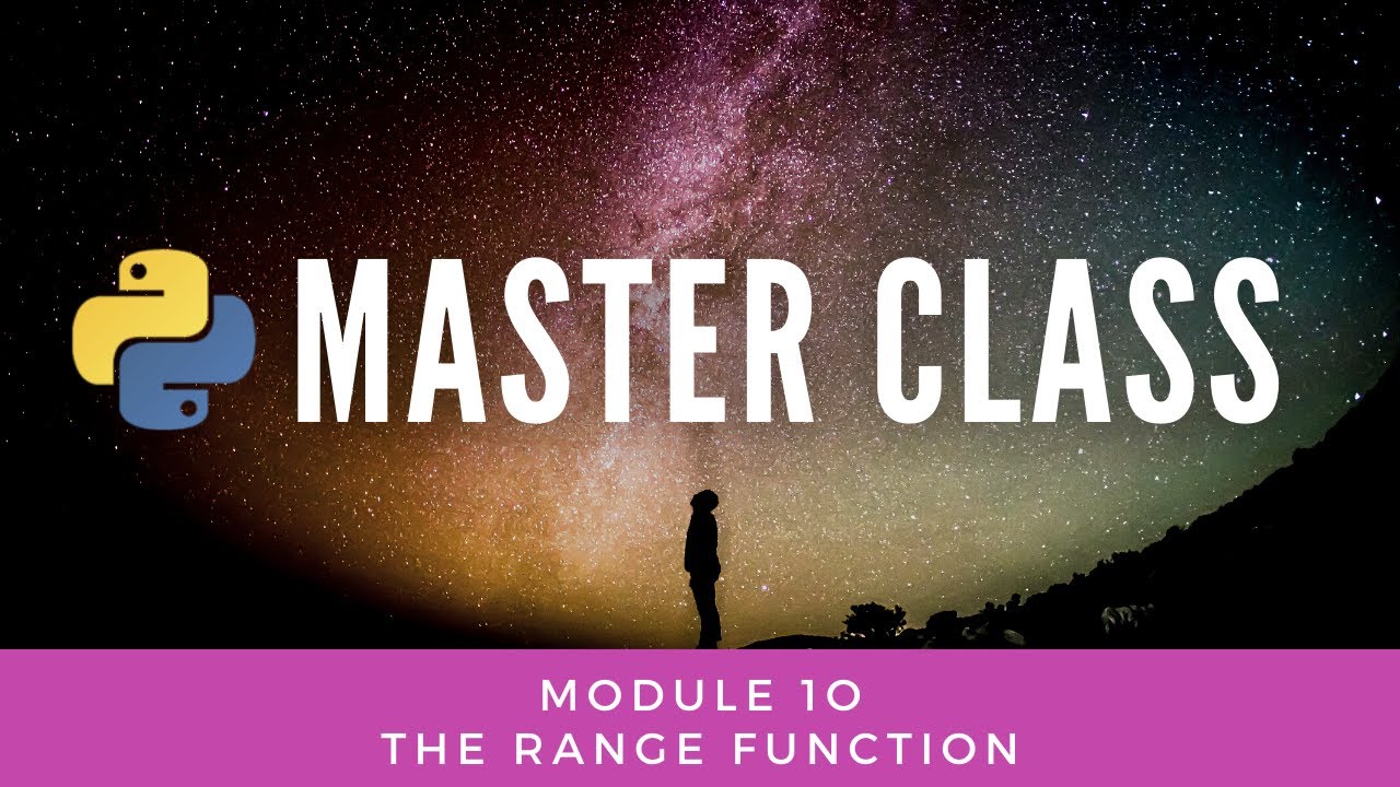 The Range Function (Python Master Class 1o)