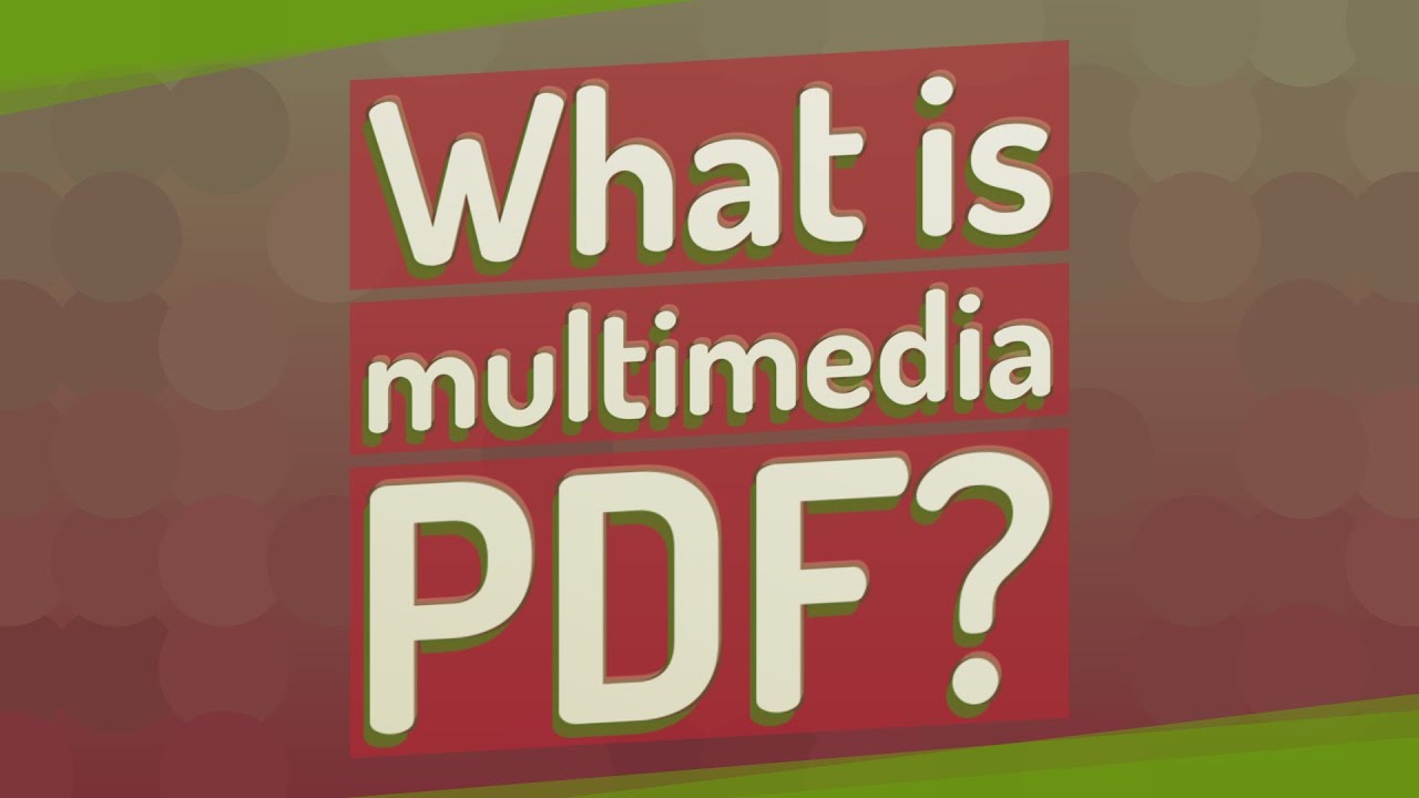 What is multimedia PDF?