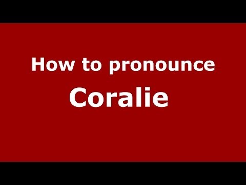 How to pronounce Coralie (French/France) - PronounceNames.com