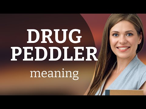 Drug peddler | what is DRUG PEDDLER meaning