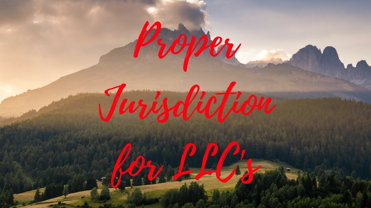 Proper Jurisdiction for my LLC