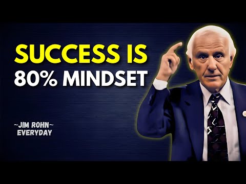 Success Is 80% Mindset – One of the Most Powerful Jim Rohn Motivational Speech Compilation Videos.
