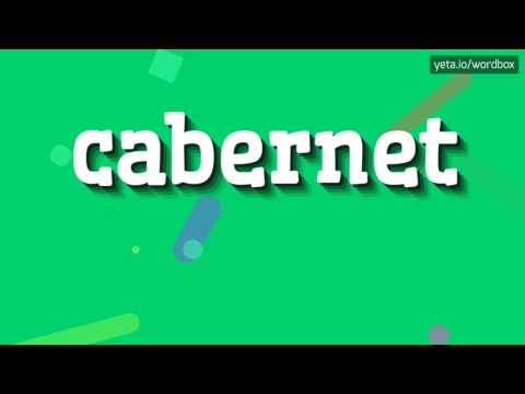 CABERNET - HOW TO PRONOUNCE IT!?