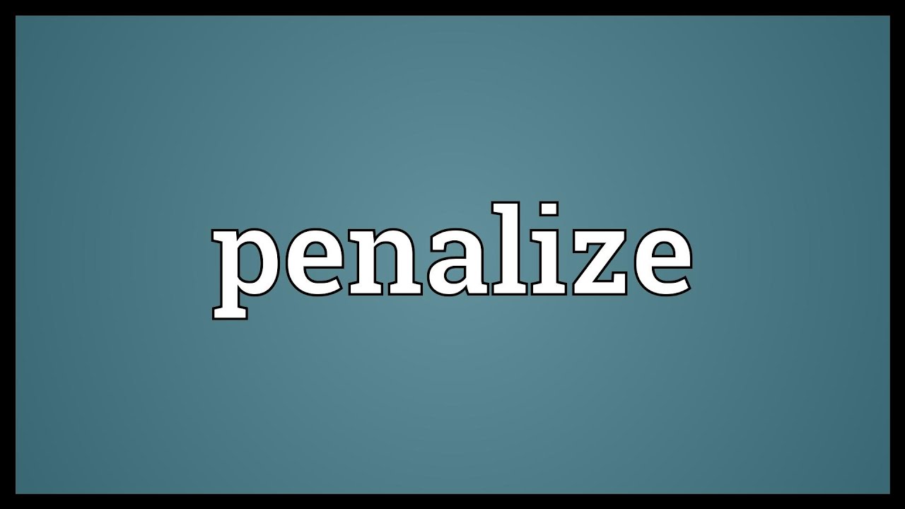 Penalize Meaning