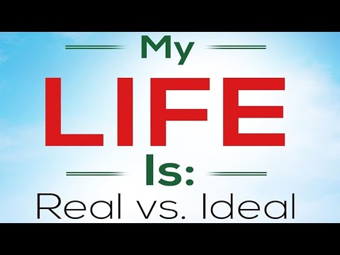 My Life Is: Real vs. Ideal 2.0: Proven Practices to Create a Fulfilling ...