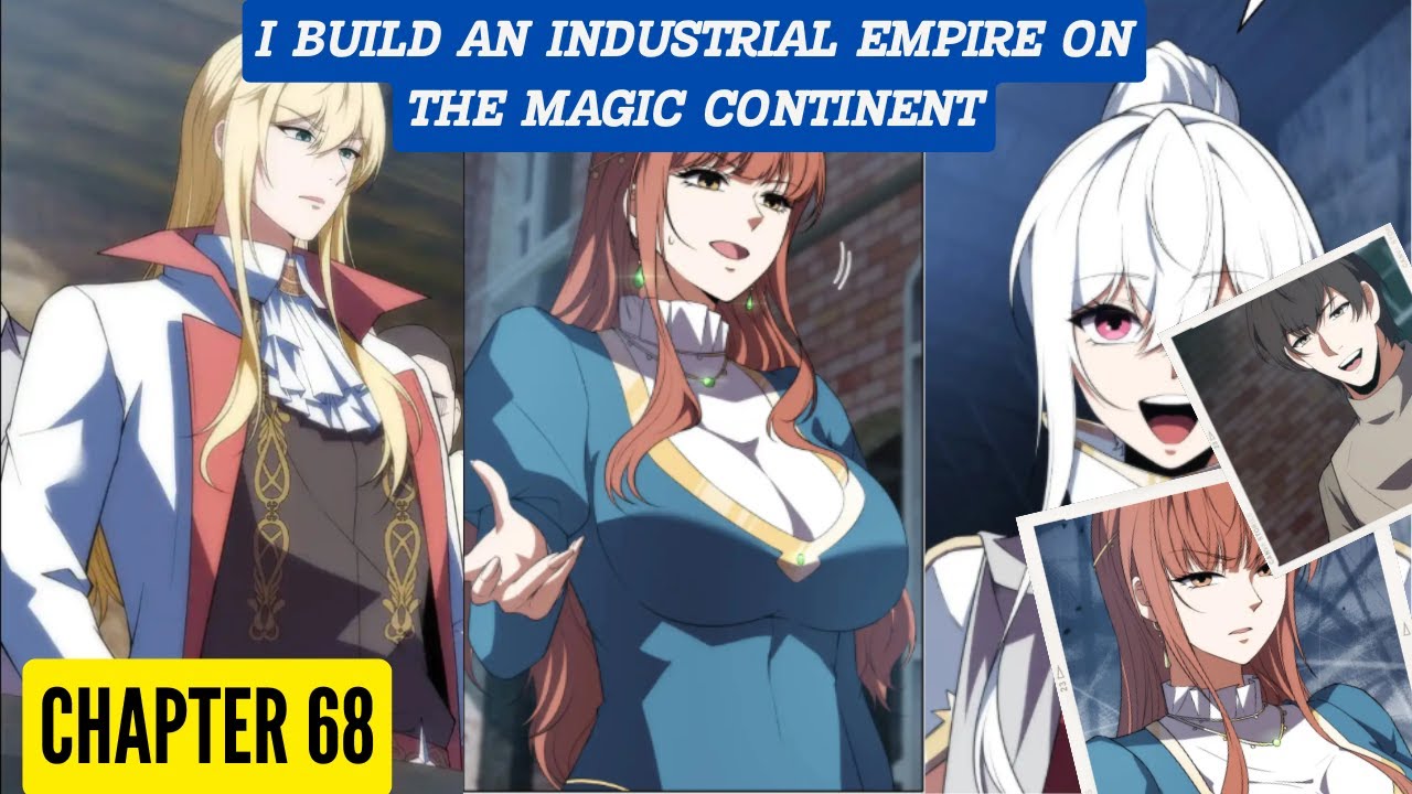 I Build an Industrial Empire on the Magic Continent Chapter 68 [English Sub]
