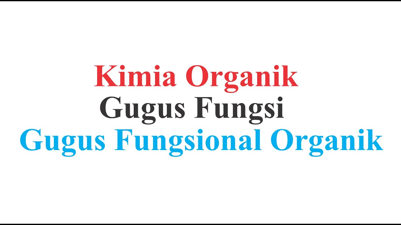 Kimia Organik (Gugus Fungsi) - Gugus Fungsional Organik
