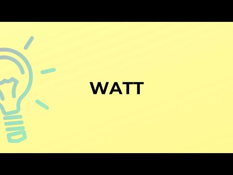 What is the meaning of the word WATT?