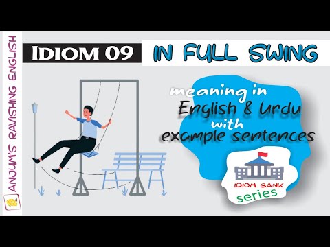 Idiom 9 (In full swing) - English Idioms & Phrases with Meanings and Examples in Urdu