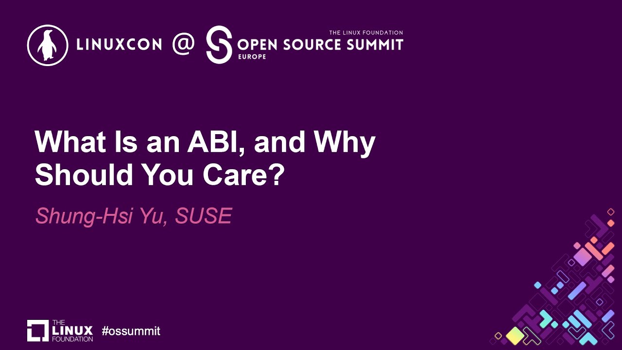 What Is an ABI, and Why Should You Care? - Shung-Hsi Yu, SUSE