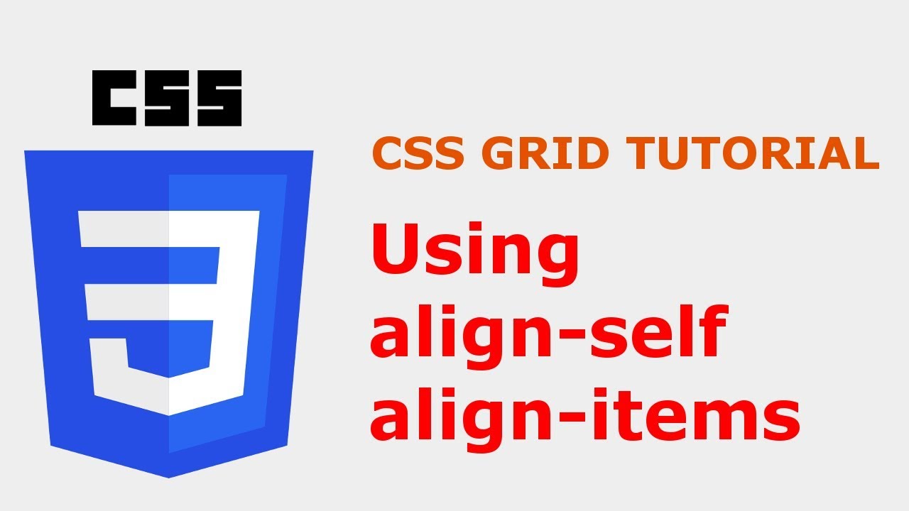 CSS Grid Layout Tutorial: Vertical alignment with align-self & align-items