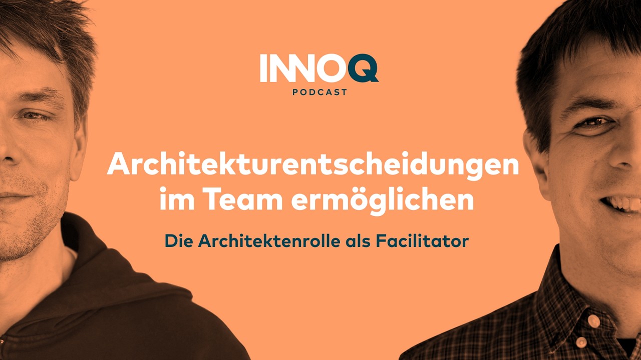 Architekturentscheidungen im Team ermöglichen | INNOQ Podcast | Folge 188