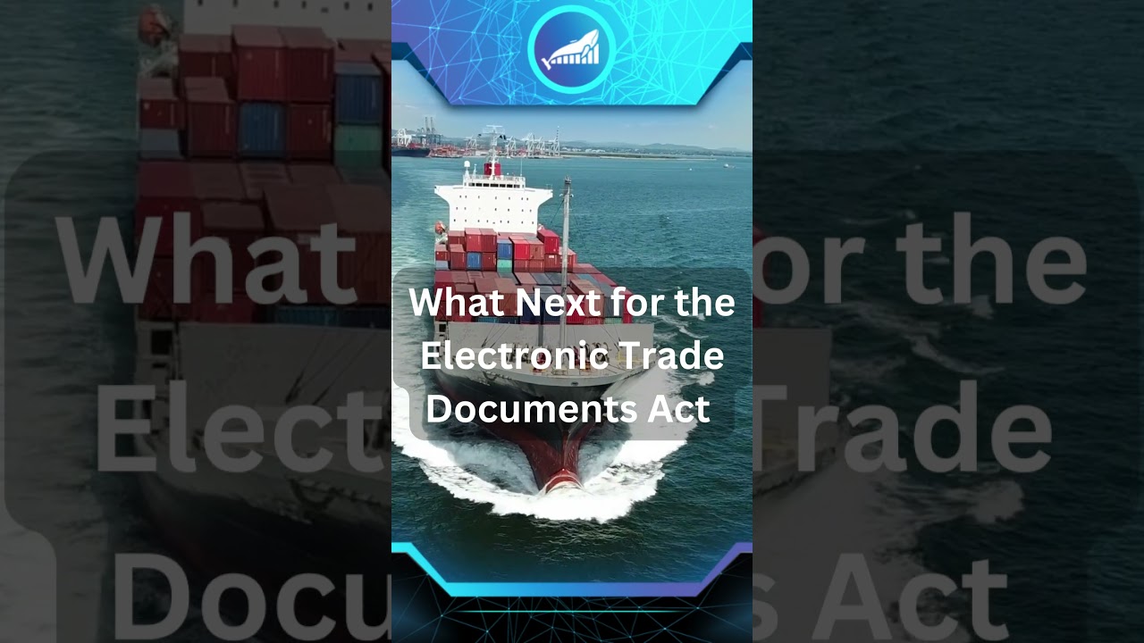 What Next for the Electronic Trade Documents Act (ETDA)?