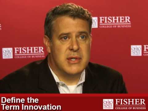 Defining "Innovation" - Michael Bills, OSU Fisher College of Business
