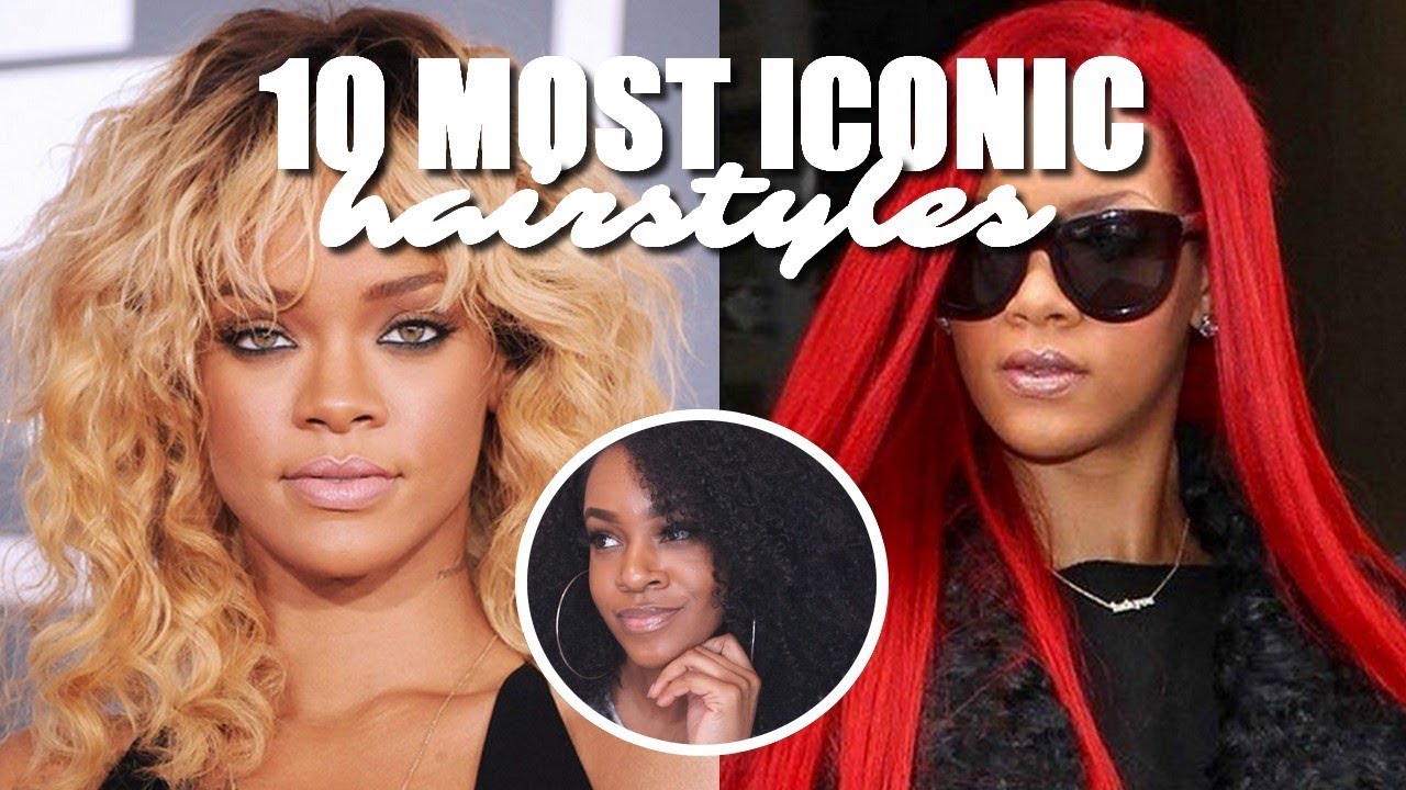 10 OF RIHANNA'S MOST ICONIC HAIRSTYLES