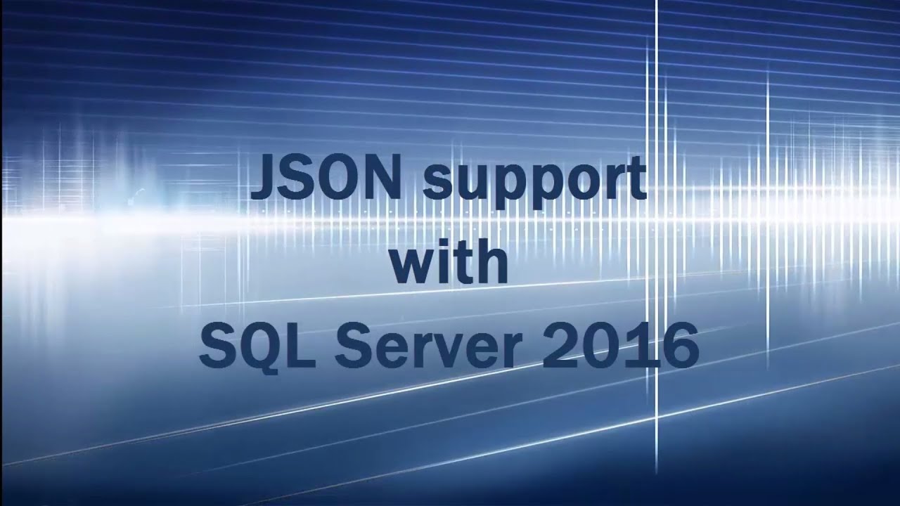 Native JSON support in SQL Server 2016