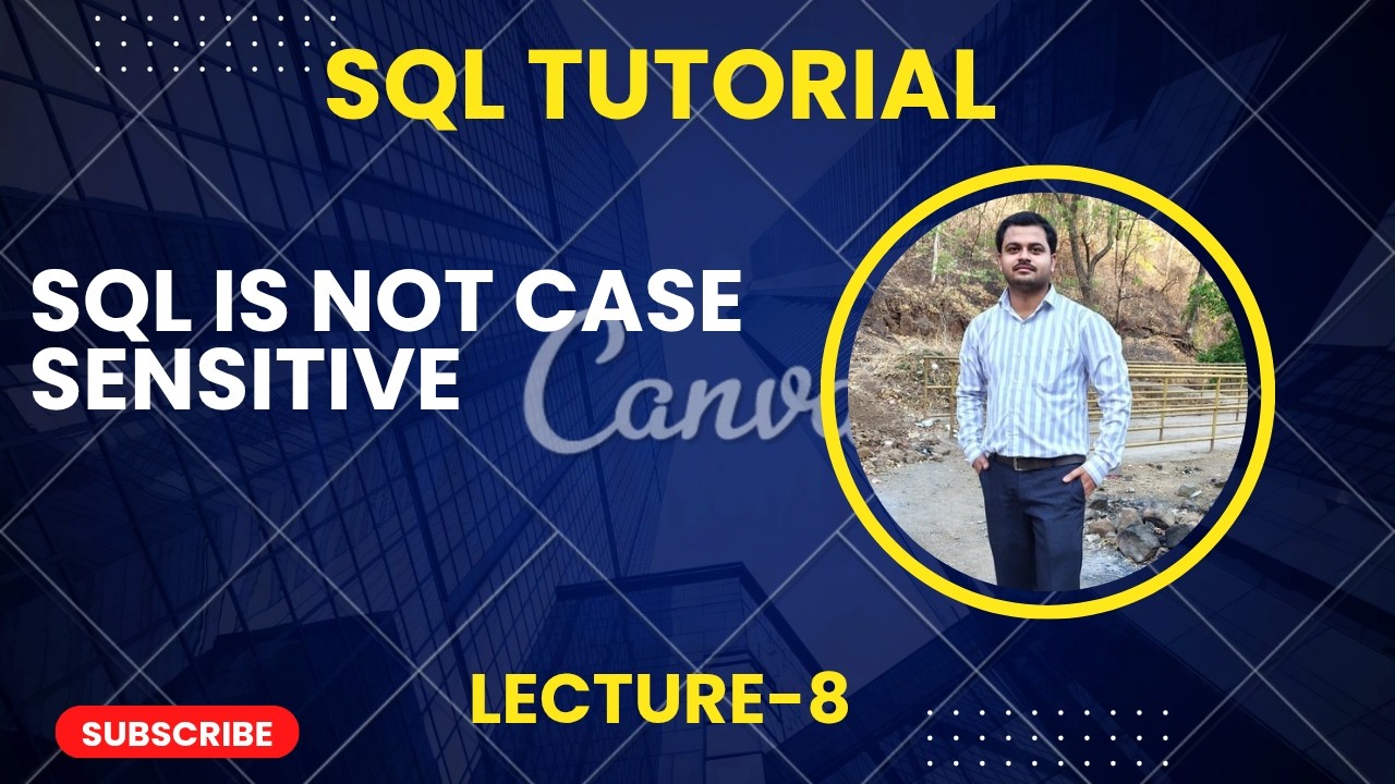 8. SQL is not case sensitive