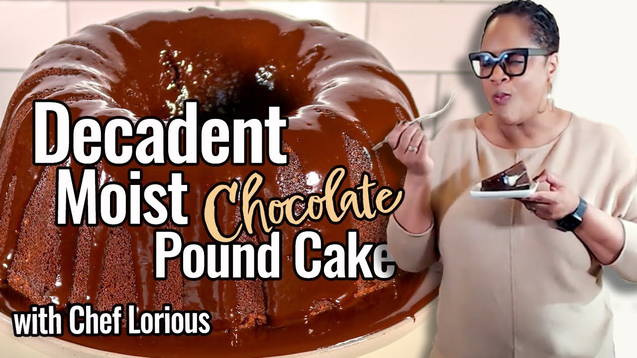 Decadent Moist Chocolate Pound Cake (the LAST pound cake recipe you'll ever need) | Chef Lorious