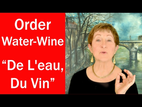 Hard Words in French #7-Order Water,Wine: De L'eau,Du Vin-Mastering French Pronunciation w/Geri Metz
