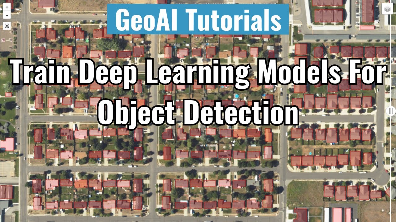 GeoAI Tutorial 11: Train Deep Learning Models for Object Detection with Satellite & Aerial Imagery